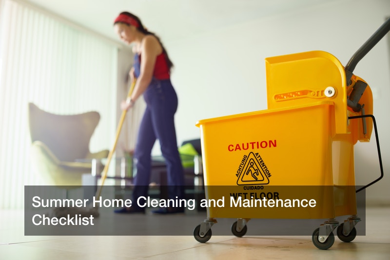 Summer Home Cleaning And Maintenance Checklist Home Improvement Tips